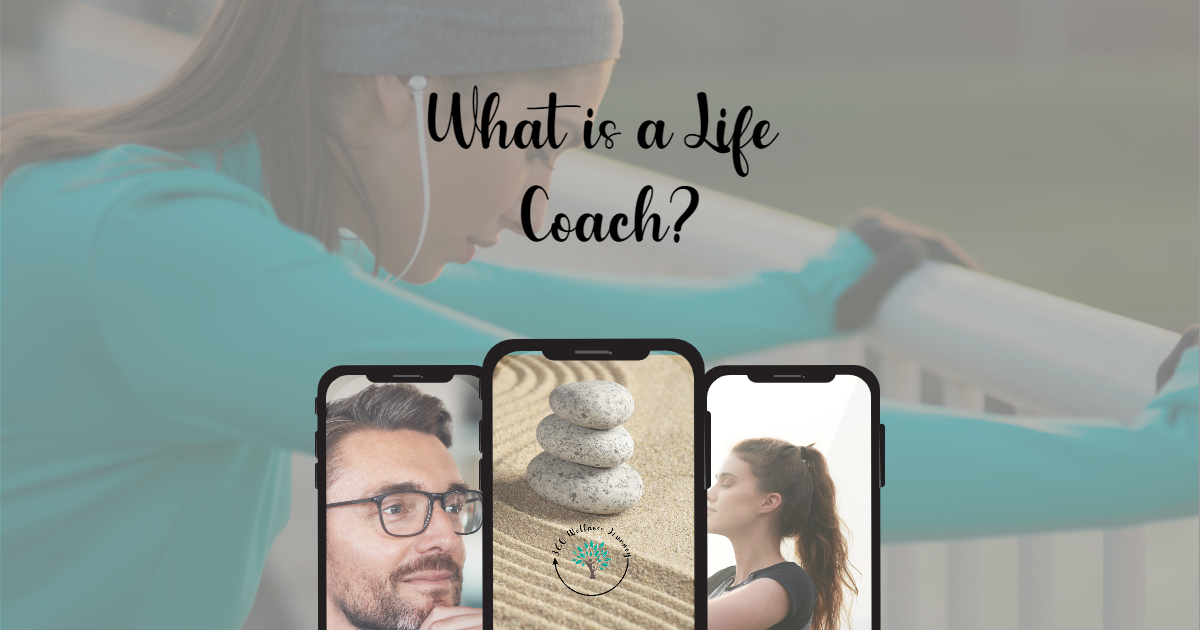 What is a Life Coach? - 360 Wellness Journey